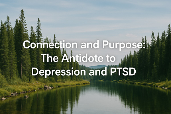 Connection and Purpose: The Antidote to Depression and PTSD - Silouan Green